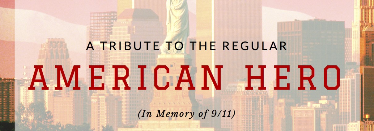 A Tribute To The Regular American Hero (In Memory of 9/11) - Express ...
