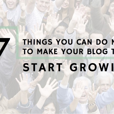 7 Things You Can Do Now To Make Your Blog Traffic Start Growing ...