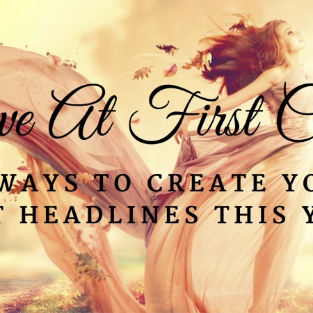 Love at First Click: 10 Ways To Create Your Best Headlines This Year ...