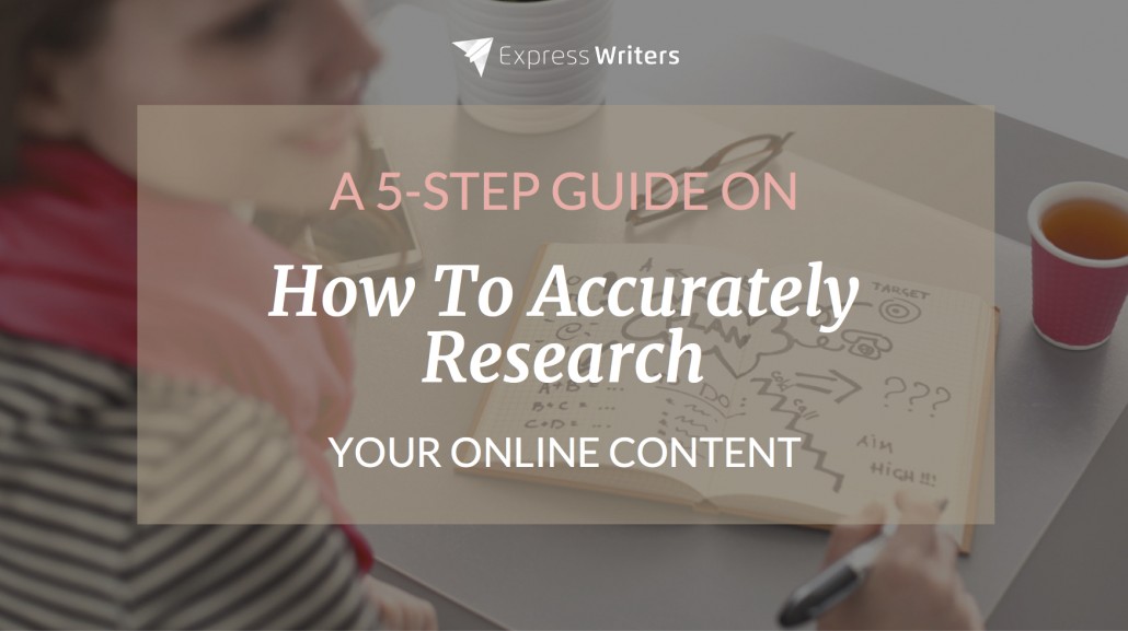 A 5-Step Guide on How to Accurately Research Your Online Content ...