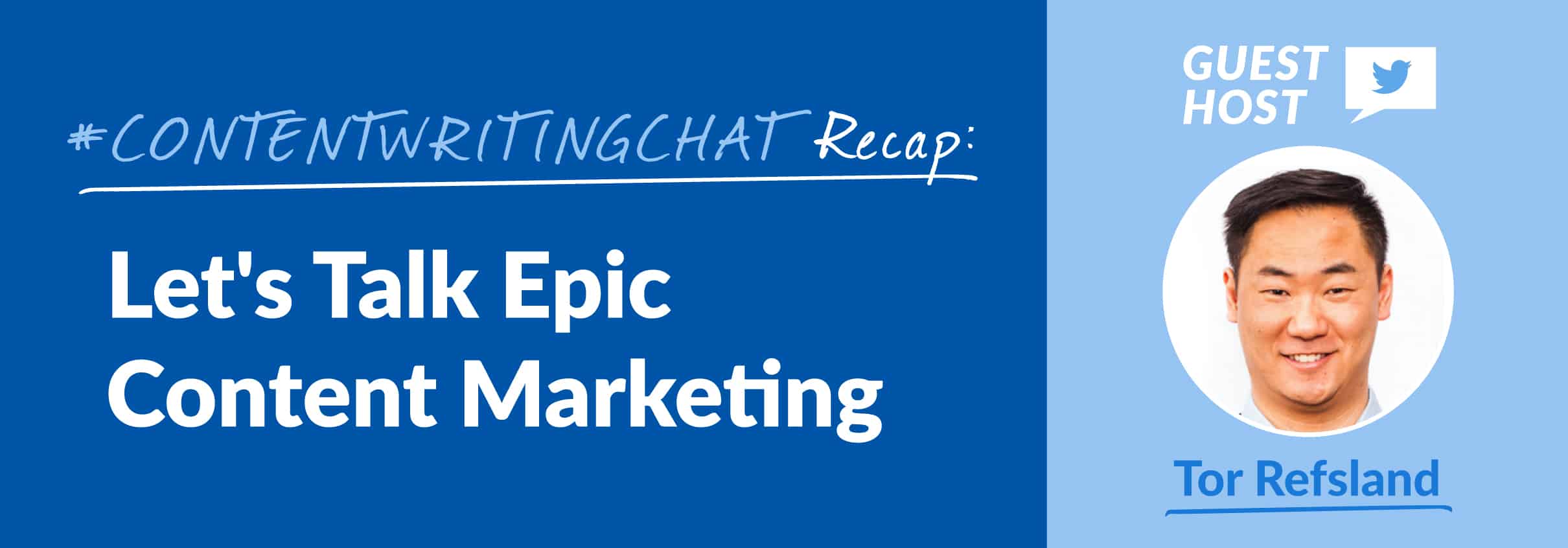 #ContentWritingChat Recap: Let's Talk Epic Content Marketing with Tor Refsland - Express Writers