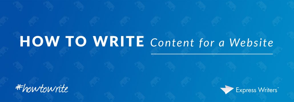 How to Write Content for a Website - Express Writers