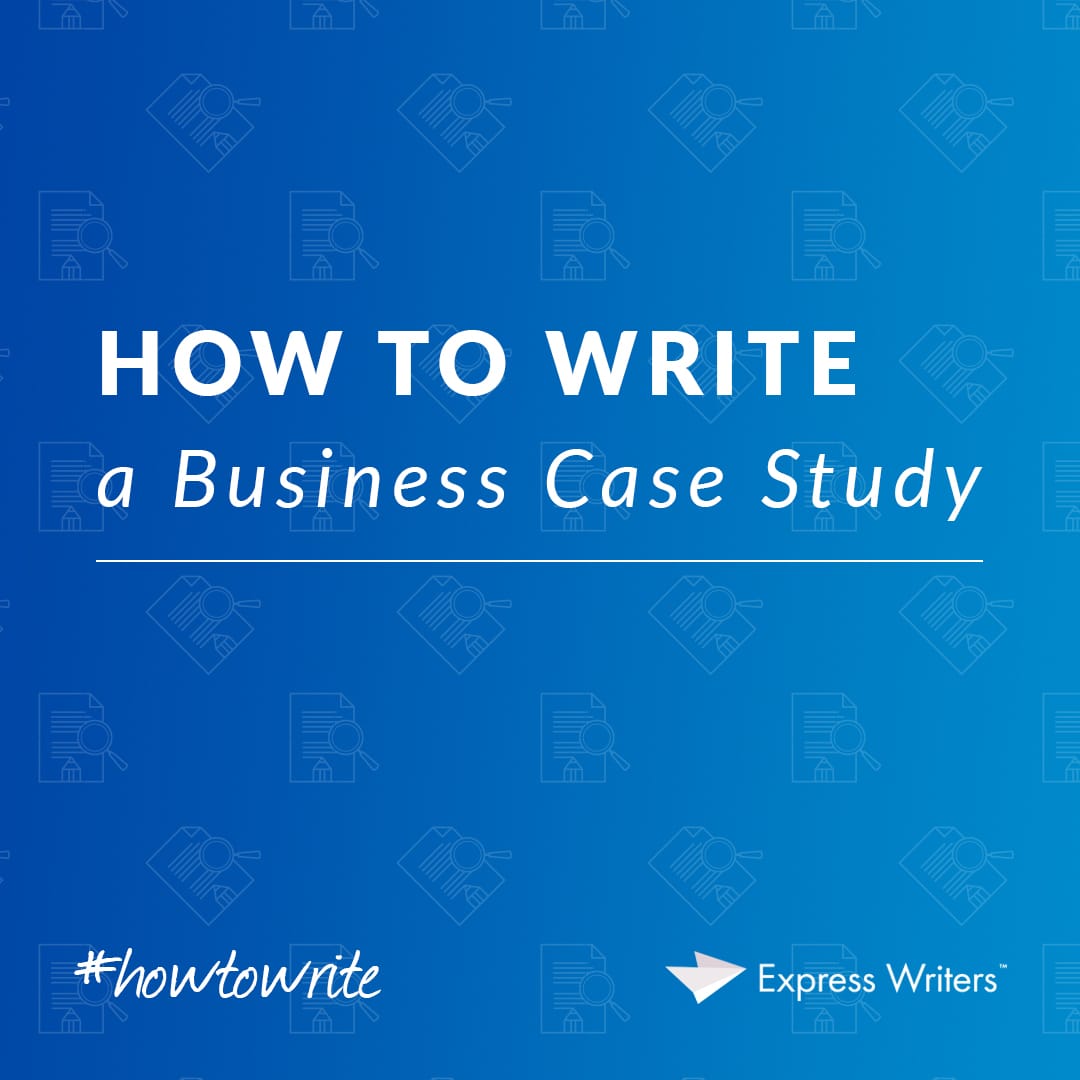 How To Write A Business Case Study Your Essential Guide