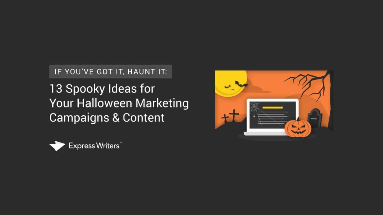 13 Spooky Ideas for Your Halloween Marketing Campaigns & Content