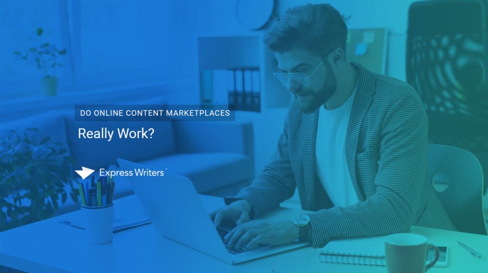 Do Online Content Marketplaces Really Work? | Express Writers