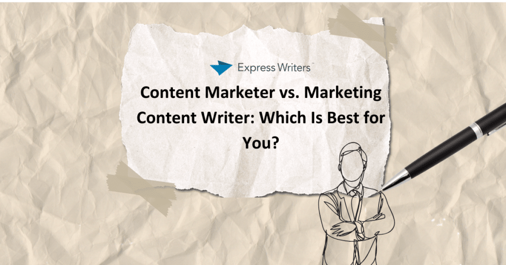 Content Marketer vs. Marketing Content Writer: Which Is Best for You ...