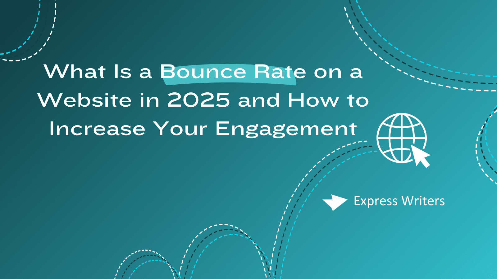 What Is a Bounce Rate on a Website in 2025 and How to Increase Your ...